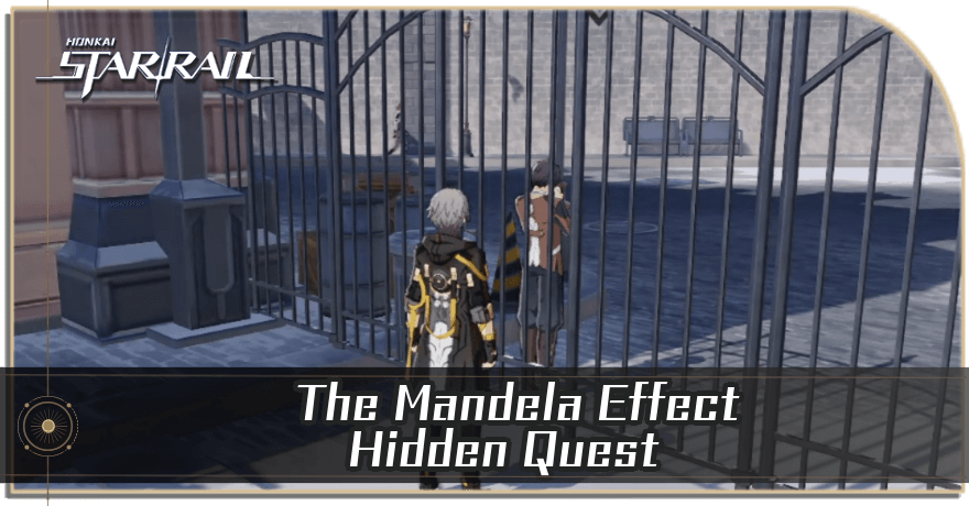 The Mandela Effect Quest Guide | Honkai: Star Rail｜Game8