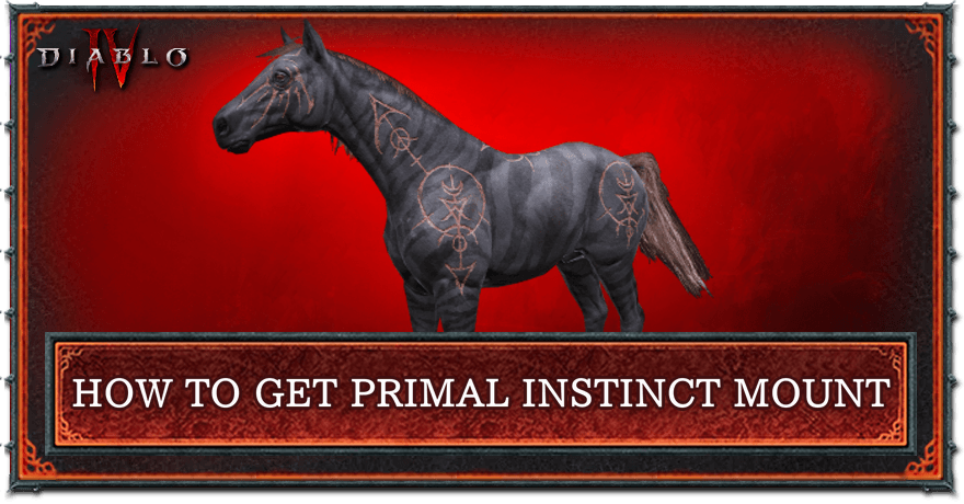 How to Get the Primal Instinct Mount | Diablo 4 (D4)｜Game8