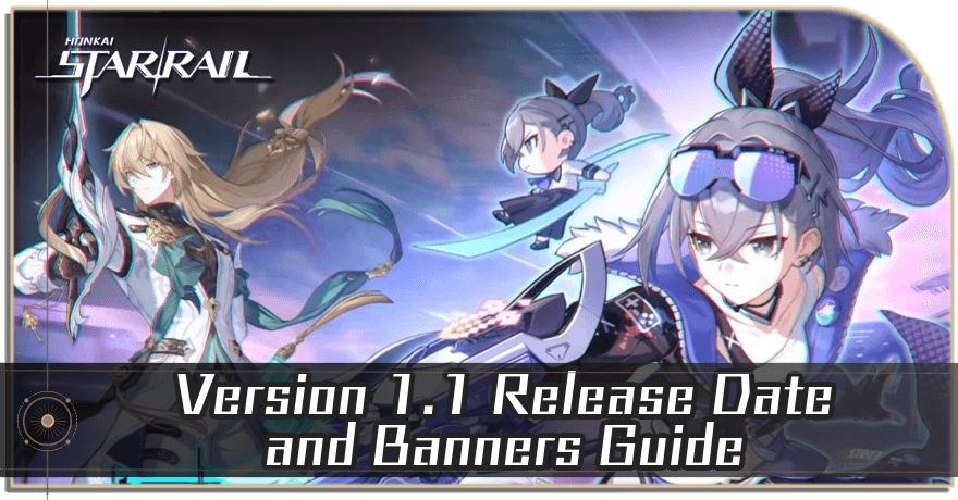 1.1 Release Date and Banners Guide | Honkai: Star Rail｜Game8