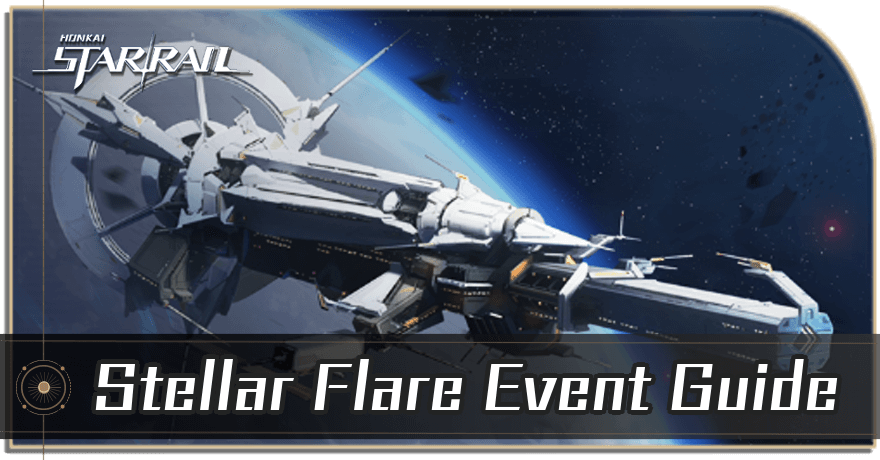 Stellar Flare Event Guide | Honkai: Star Rail｜Game8
