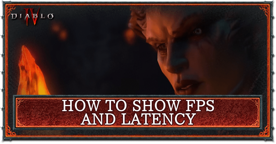 How to Show FPS and Latency | Diablo 4 (D4)｜Game8