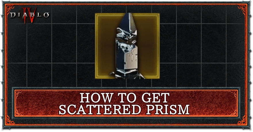 How to Farm Scattered Prisms | Diablo 4 (D4)｜Game8