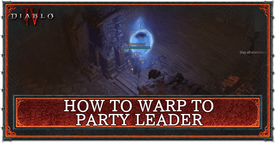 How to Teleport to a Party Member's Location | Diablo 4 (D4)｜Game8