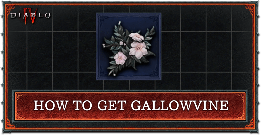 How to Farm Gallowvine | Diablo 4 (D4)｜Game8