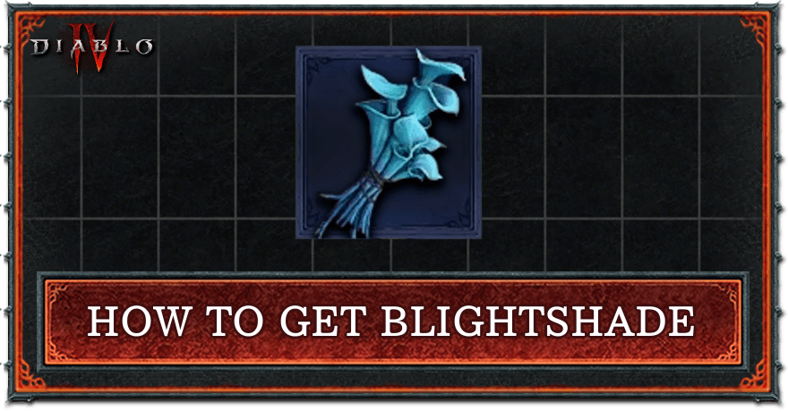 How to Farm Blightshade | Diablo 4 (D4)｜Game8