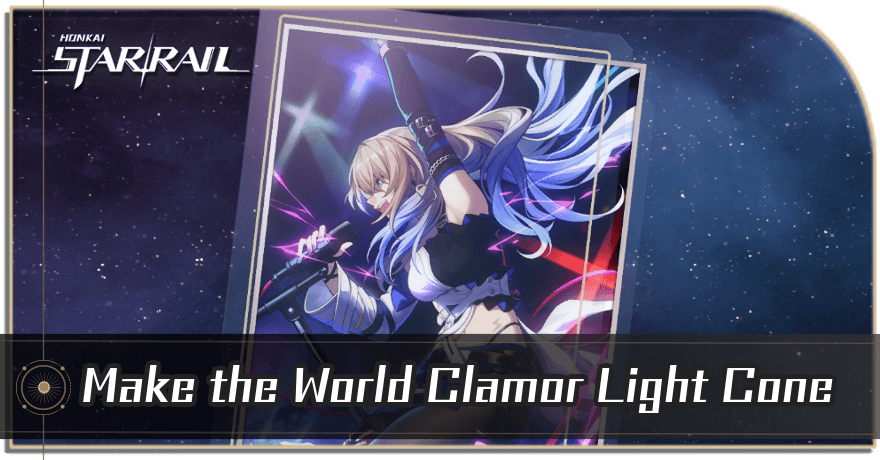 Make the World Clamor - Best Characters and How to Get | Honkai: Star ...