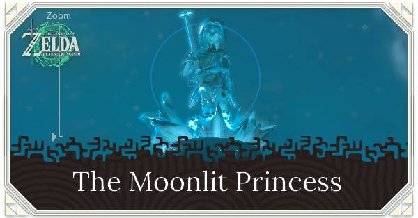 The Moonlit Princess Walkthrough and How to Unlock | Zelda: Tears of the Kingdom (TotK)｜Game8