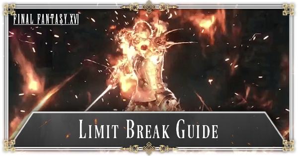 How to Use Limit Breaks Effectively | Final Fantasy 16 (FF16)｜Game8
