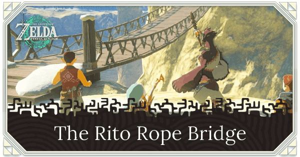 The Rito Rope Bridge Walkthrough and How to Unlock | Zelda: Tears of ...