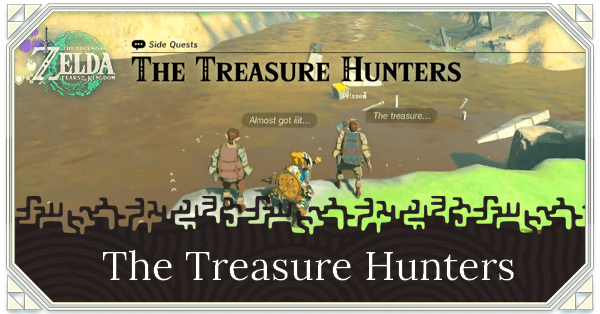 The Treasure Hunters Walkthrough and How to Unlock | Zelda: Tears of the Kingdom (TotK)｜Game8