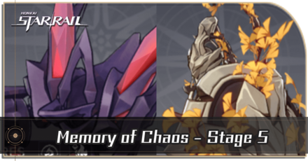 Memory of Chaos Stage 5 Guide for Version 1.1 | Honkai: Star Rail｜Game8