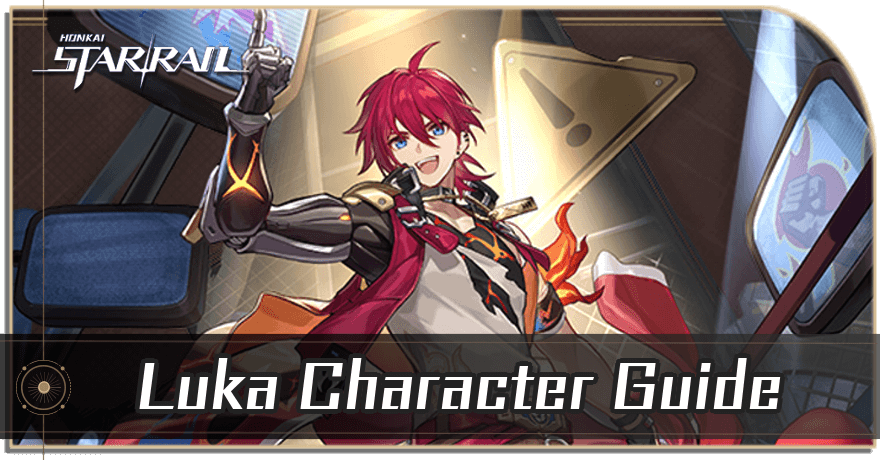 Luka Best Builds and Rating | Honkai: Star Rail｜Game8