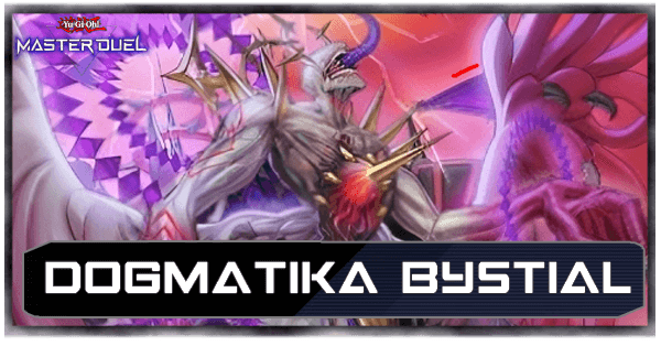 Dogmatika Bystial Deck List & Card Guide | Yu-Gi-Oh! Master Duel｜Game8