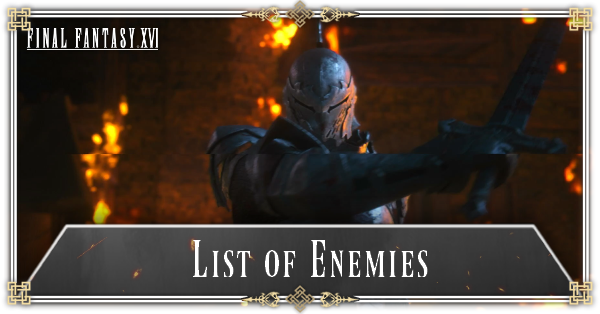 List of All Enemies | Final Fantasy 16 (FF16)｜Game8