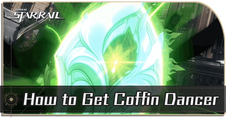 How to Get the Coffin Dancer Achievement | Honkai: Star Rail｜Game8