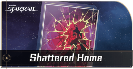 Shattered Home - Best Characters and How to Get | Honkai: Star Rail｜Game8