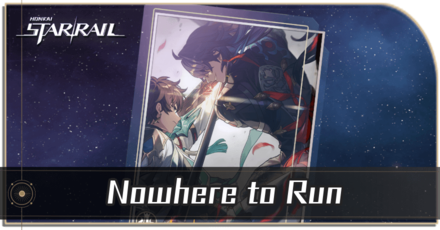 Nowhere to Run - Best Characters and How to Get | Honkai: Star Rail｜Game8