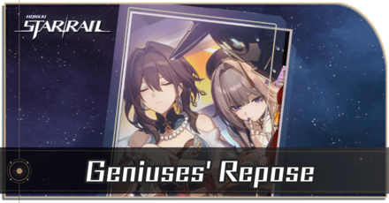 Geniuses' Repose - Best Characters and How to Get | Honkai: Star Rail｜Game8