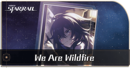 We Are Wildfire - Best Characters and How to Get | Honkai: Star Rail｜Game8