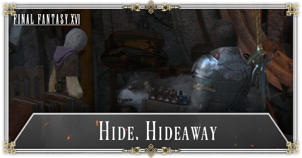Hide, Hideaway Walkthrough | Final Fantasy 16 (FF16)｜Game8