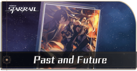 Past and Future - Best Characters and How to Get | Honkai: Star Rail｜Game8