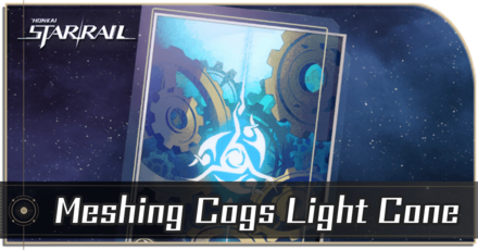 Meshing Cogs - Best Characters and How to Get | Honkai: Star Rail｜Game8