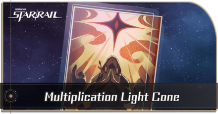 Multiplication - Best Characters and How to Get | Honkai: Star Rail｜Game8