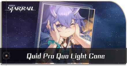 Quid Pro Quo - Best Characters and How to Get | Honkai: Star Rail｜Game8