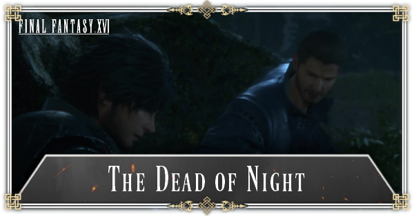The Dead of Night Walkthrough | Final Fantasy 16 (FF16)｜Game8