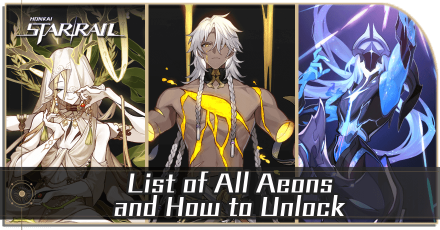 List of All Aeons and How to Unlock | Honkai: Star Rail｜Game8