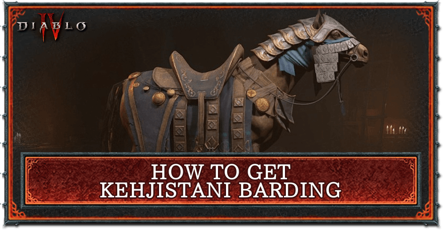 How to Get the Kehjistani Barding Mount Armor | Diablo 4 (D4)｜Game8
