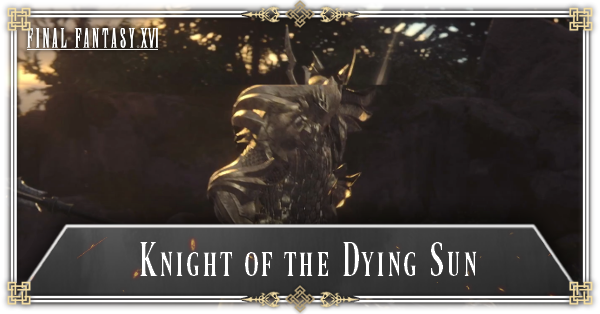 How to Beat Knight of the Dying Sun | Final Fantasy 16 (FF16)｜Game8