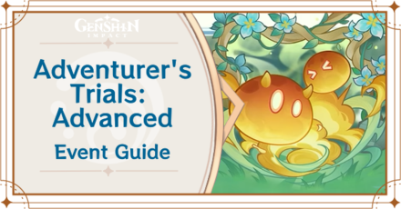 Adventurer's Trials: Advanced Event Guide | Genshin Impact｜Game8