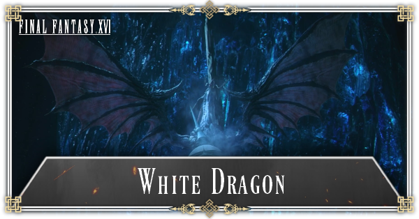 How to Beat White Dragon | Final Fantasy 16 (FF16)｜Game8