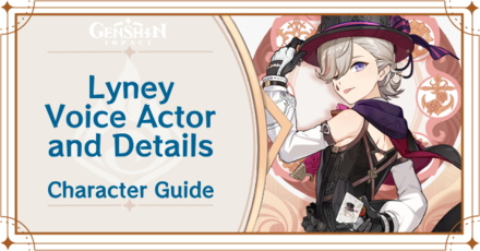 Lyney Voice Actor and Release Date | Genshin Impact｜Game8