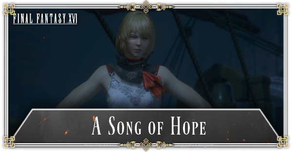 A Song of Hope Walkthrough | Final Fantasy 16 (FF16)｜Game8