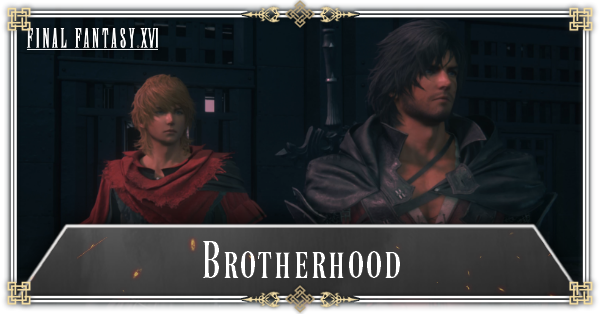 Brotherhood Walkthrough | Final Fantasy 16 (FF16)｜Game8