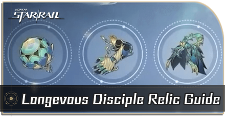 Longevous Disciple Relic Guide | Honkai: Star Rail｜Game8