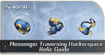 Messenger Traversing Hackerspace Relic Guide | Honkai: Star Rail｜Game8
