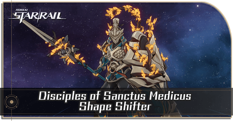 Disciples of Sanctus Medicus - Shape Shifter Enemy Guide | Honkai: Star ...
