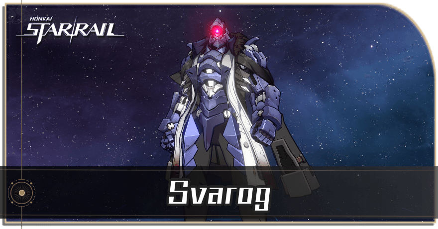 Svarog Enemy Guide | Honkai: Star Rail｜Game8