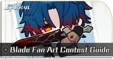 Blade Fan Art Contest Guide | Honkai: Star Rail｜Game8