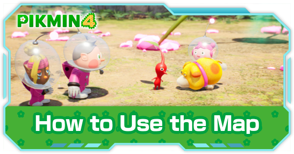 How to Use the Map | Pikmin 4｜Game8
