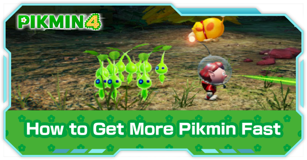 How to Get More Pikmin Fast | Pikmin 4｜Game8