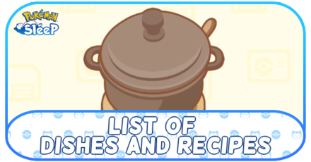 All Pokemon Sleep Recipes (December 2025) | Pokemon Sleep｜Game8