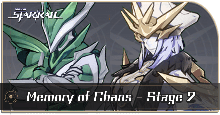 Memory of Chaos Stage 2 Guide for Version 1.2 | Honkai: Star Rail｜Game8