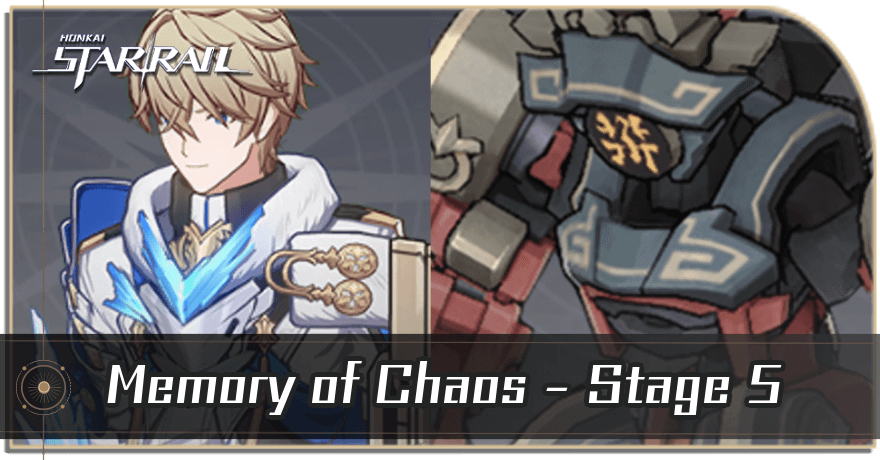 Memory of Chaos Stage 5 Guide for Version 1.2 | Honkai: Star Rail｜Game8