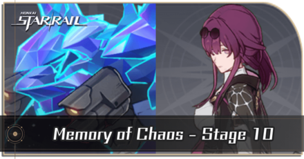 Memory of Chaos Stage 10 Guide for Version 1.3 | Honkai: Star Rail｜Game8