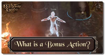 What is a Bonus Action | Baldur's Gate 3 (BG3)｜Game8