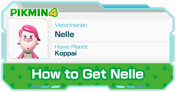 How to Get Nelle | Pikmin 4｜Game8